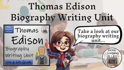 Thomas Edison Biography Project & Writing Unit | 5th Grade & 6th Grade