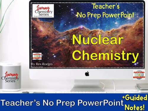 No Prep Learning Nuclear Chemistry Teacher PPT & Guided Notes | TPT