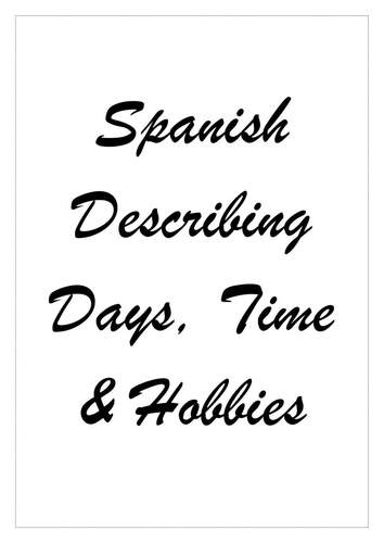 Spanish Describing Days, Time and Hobbies Worksheets by Worksheet Whisperer