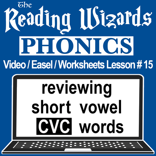 Phonics Video/Easel/Worksheets - Reviewing CVC Words - Reading Wizards #15