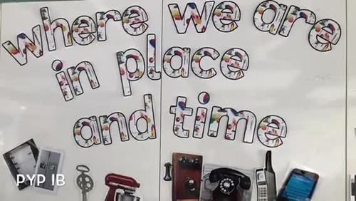 Where we are in place and time Unit of inquiry video PYP IB | TPT
