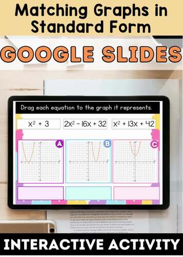 Match Quadratic Equations in Standard Form to Graphs | Google Slides