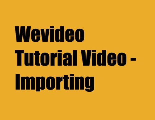 Wevideo Tutorial Video - Importing by MediaTechELA | TPT