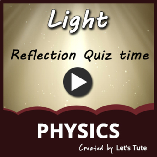 Physics - Quiz Time - Reflection by Letstute | TPT