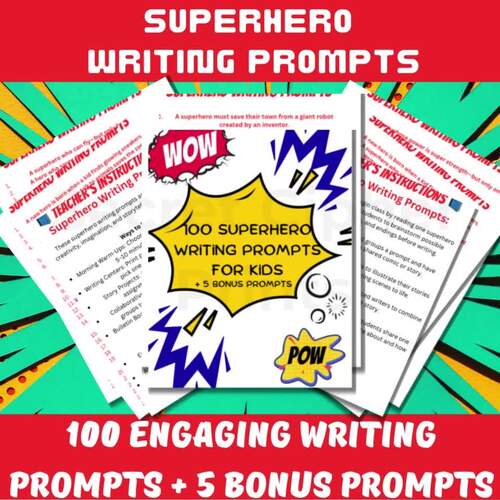 100 Superhero Writing Prompts + Teacher Instructions | Creative Writing ...