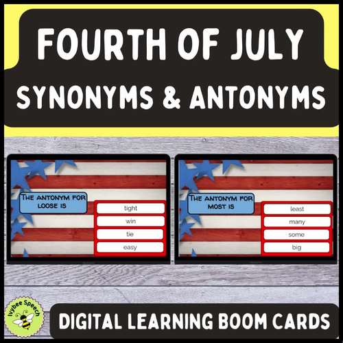 Fourth of July Themed Synonym and Antonym Digital Task Boom Cards