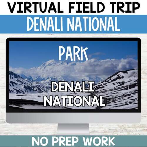 Virtual Field Trip to Denali National Park with Google Slides Included