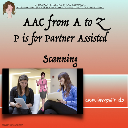 Free AAC Video P is for Partner Assisted Scanning by Susan Berkowitz