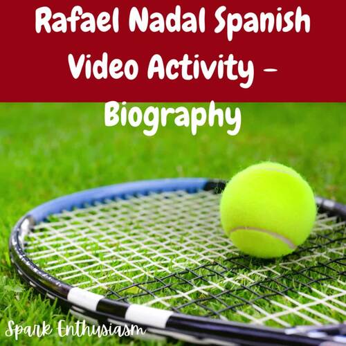 Rafael Nadal Spanish Video Activity by Spark Enthusiasm Spanish | TPT