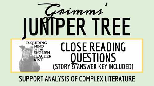 "The Juniper Tree" by the Brothers Grimm Close Reading Questions ...