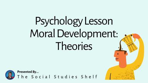 High School Psychology Lesson: Moral Development (includes student ...