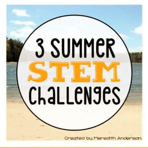 End of Year STEM Activities for Summer by Meredith Anderson - Momgineer