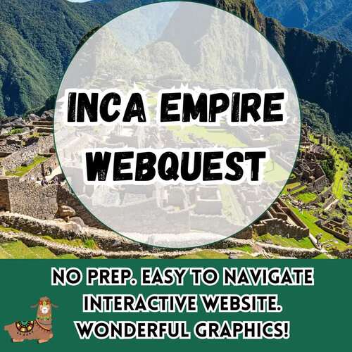 Inca Webquest: A No-Prep Resource for your Inca Empire or Mesoamerica Unit