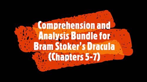 Bram Stoker's Dracula Chapters 5-7 Comprehension & Analysis Bundle ...