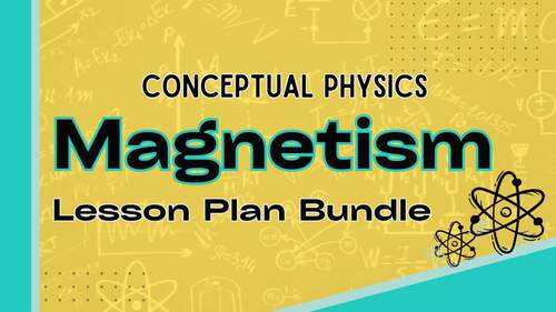 Magnetism PPT | Conceptual Physics | Full Unit Bundle | NGSS by Physics Burns