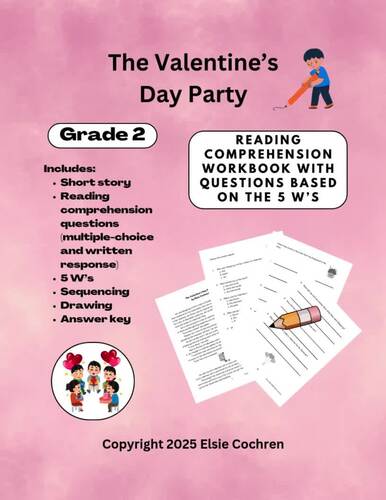 Valentine's Day Party, Reading Comprehension Workbook with 5 W's ...