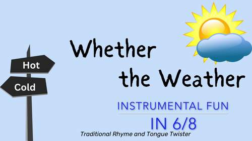 Whether the Weather 6/8 Meter Rhyme for Barred Instruments With Orff ...