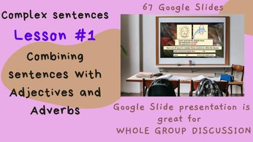Complex Sentences Activity #1 (Combining Adj & Adv) Slides, BOOM and ...