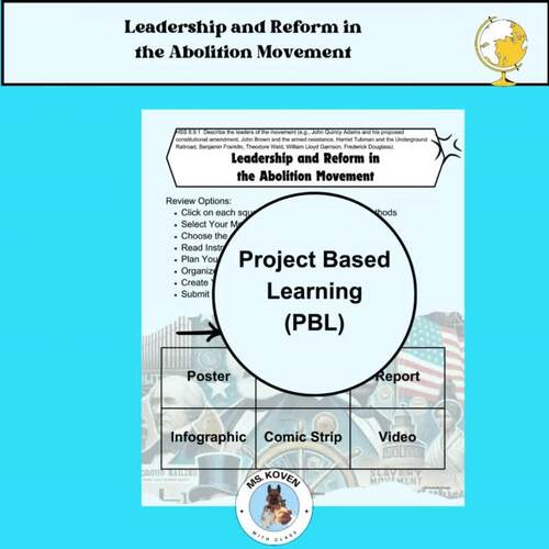 HSS 8.9.1 Leadership and Reform in the Abolition Movement PBL Choice Board