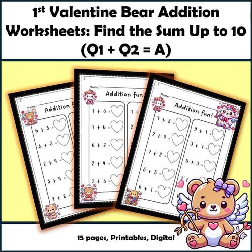 Valentine Bear Addition Worksheets: Find the Sum Up to 10 (Grade 1)