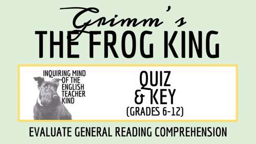 "The Frog King" by the Brothers Grimm Quiz and Answer Key (Fairy Tale)