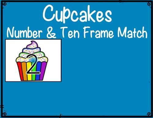 Cupcakes Themed 0-25 Number, Ten Frame & Number Word Match | TPT