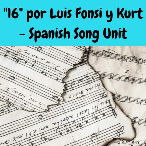 "16" por Luis Fonsi y Kurt - Spanish Song Unit - by Spark Enthusiasm ...