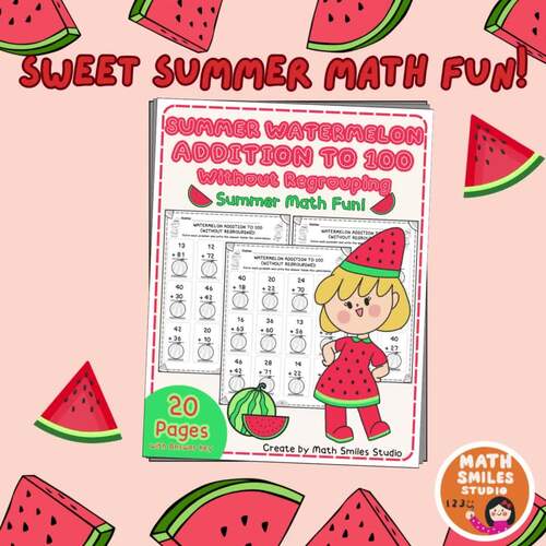Watermelon Addition to 100 (Without Regrouping) – Summer Math Fun! 1st ...