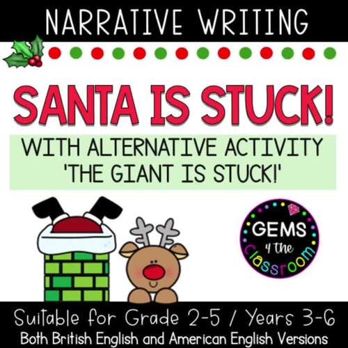 Santa is Stuck - Christmas Narrative Writing Task with Alternative Activity