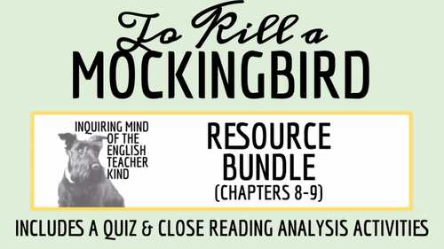 To Kill a Mockingbird Chapters 8-9 Quiz and Close Reading Bundle ...