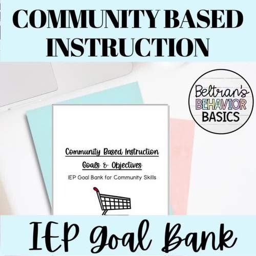Community Based Instruction IEP Goal Bank & Printable CBI Data Tracking ...