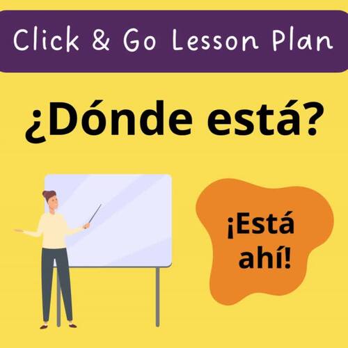 ¿Dónde está? ¡Está ahí! Complete Click & Go Spanish Lesson for Beginners