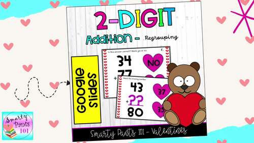 2-digit Addition With Regrouping Valentine's Day - Google Slides