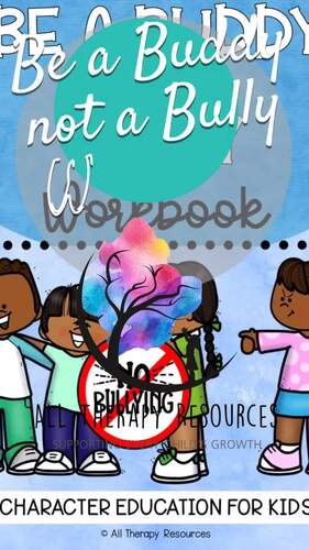 Be a Buddy not a Bully Workbook - Character Education & SEL for Children