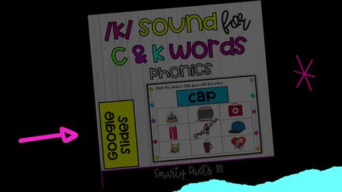 /K/ Sound for C and K words Phonics Skills - Google Slides by Smarty ...