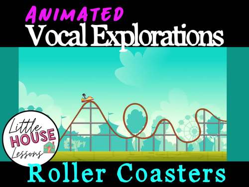 Animated Vocal Explorations for Elementary Music: Roller Coasters!
