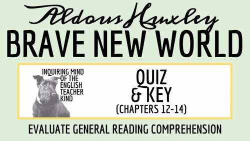 Brave New World Chapters 12 through 14 Quiz and Answer Key (Printable)