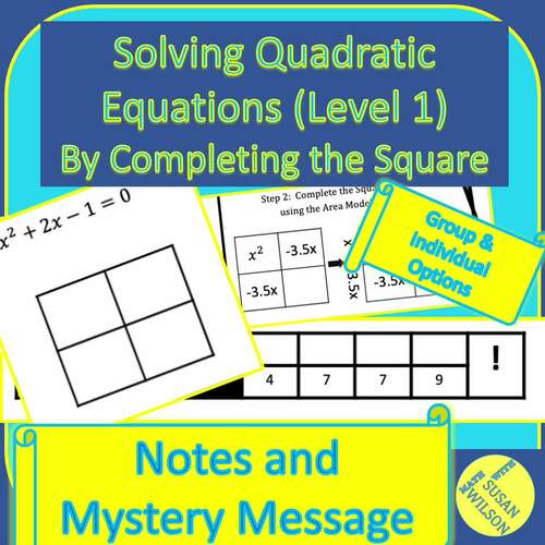 Solve Quadratic Equations by Completing the Square L1-Notes and Message ...