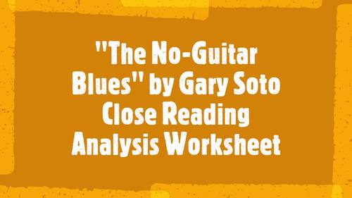 "The No-Guitar Blues" by Gary Soto Close Reading Analysis Questions ...