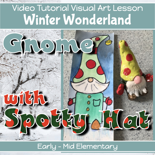 WINTER GNOME with SPOTTY HAT narrated video tutorial art lesson Grades 2-4