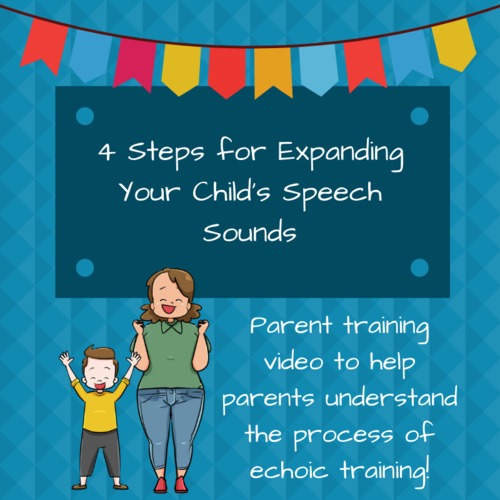 4 Steps for Expanding Your Child's Speech Sounds: SVB & Echoics-Parent ...