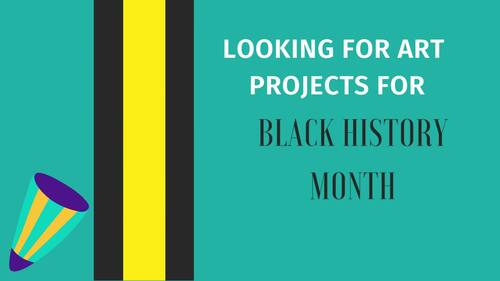 Black History Art Projects by Down in the Art Room | TPT