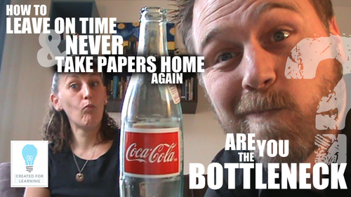 Are You the Bottleneck Keeping You From NEVER Taking Papers Home Again?