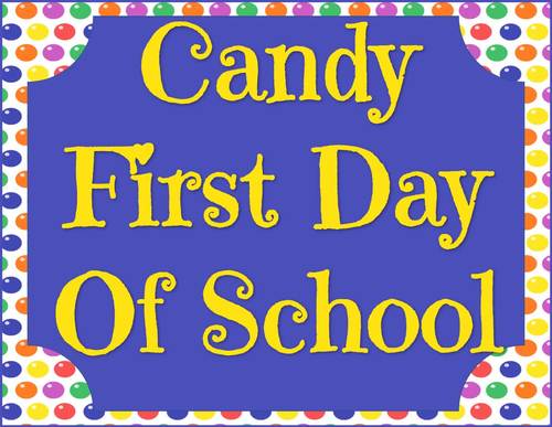 First Day of School-Candy Theme by Cindy's Treasures | TPT