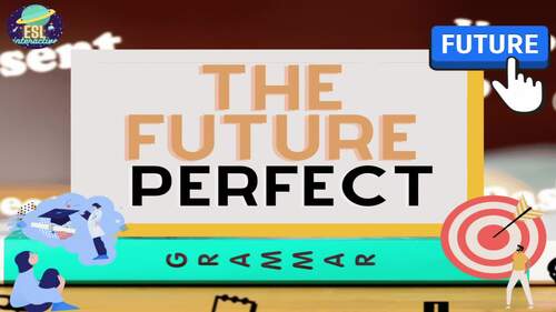 The Future Perfect Tense. ESL/ELL PowerPoint Lesson for B1/B2 Level ...