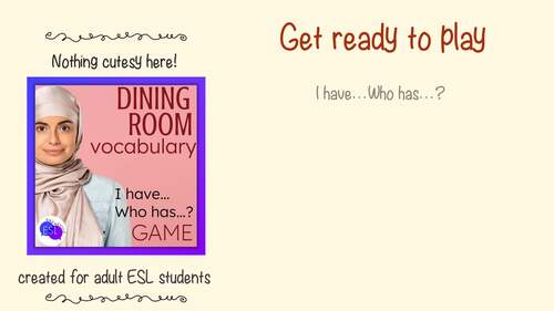 Dining Room Vocabulary Adult ESL GAME - I have...Who Has? by Rike Neville