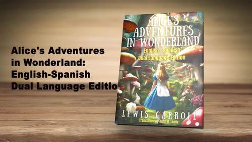 Alice's Adventures in Wonderland: English - Spanish Dual Language Edition