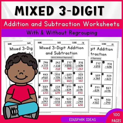 Mixed 3 Digit Addition and Subtraction with Regrouping and without ...