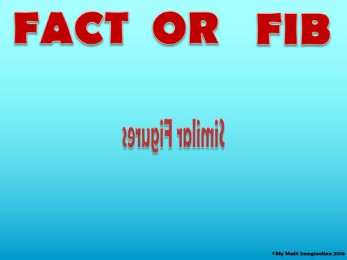 Fact or Fib Similar Figures - Powerpoint Corresponding Sides & Angles