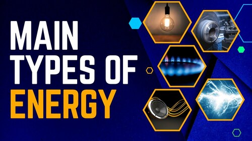 What Are The Main Types Of Energy? - Mechanical, Electric, Light ...